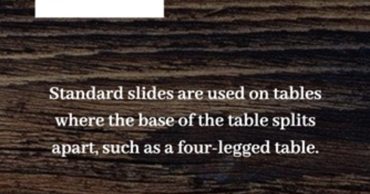 Osborne Wood | Split Frame Table Slides (Standard Slide)